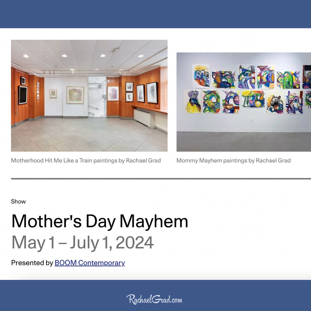 Mother's Day Mayhem art show by Toronto artist Rachael Grad