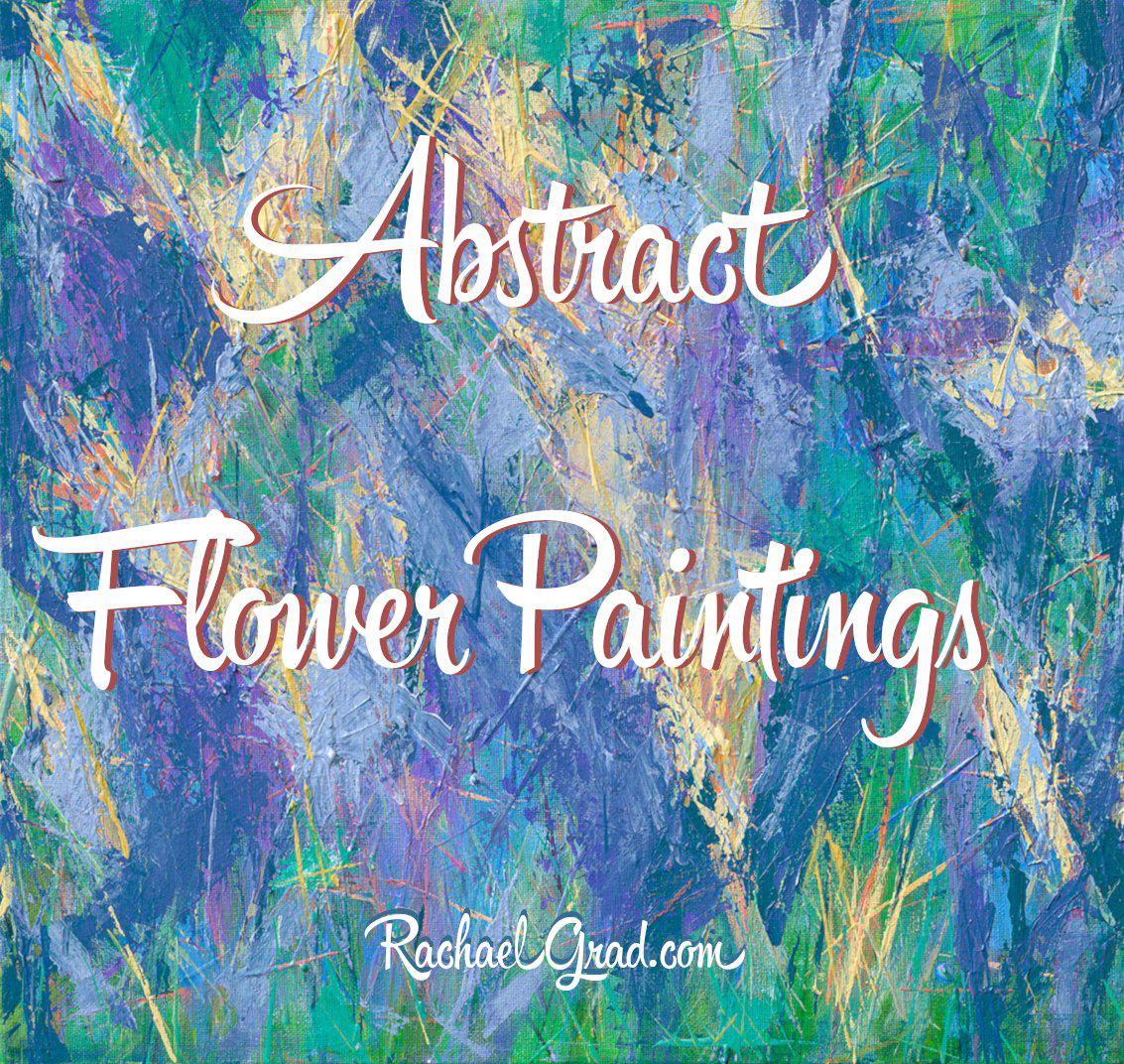 Abstract Flower Original Paintings – Rachael Grad